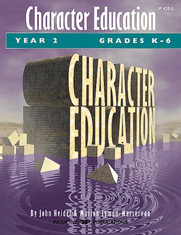 Character Education: Grades K-6 Year 2: Heidel, John, Lyman-Mersereau ...