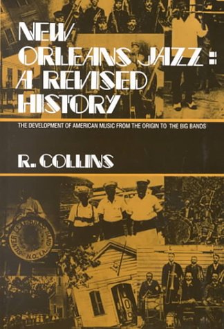 New Orleans Jazz: A Revised History: Collins, R.: 9780533114276: Amazon ...