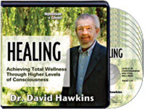 David R. Hawkins - Healing: Achieve Total Wellness Through Higher ...