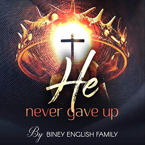 Play He Never Gave Up by Biney English Family on Amazon Music