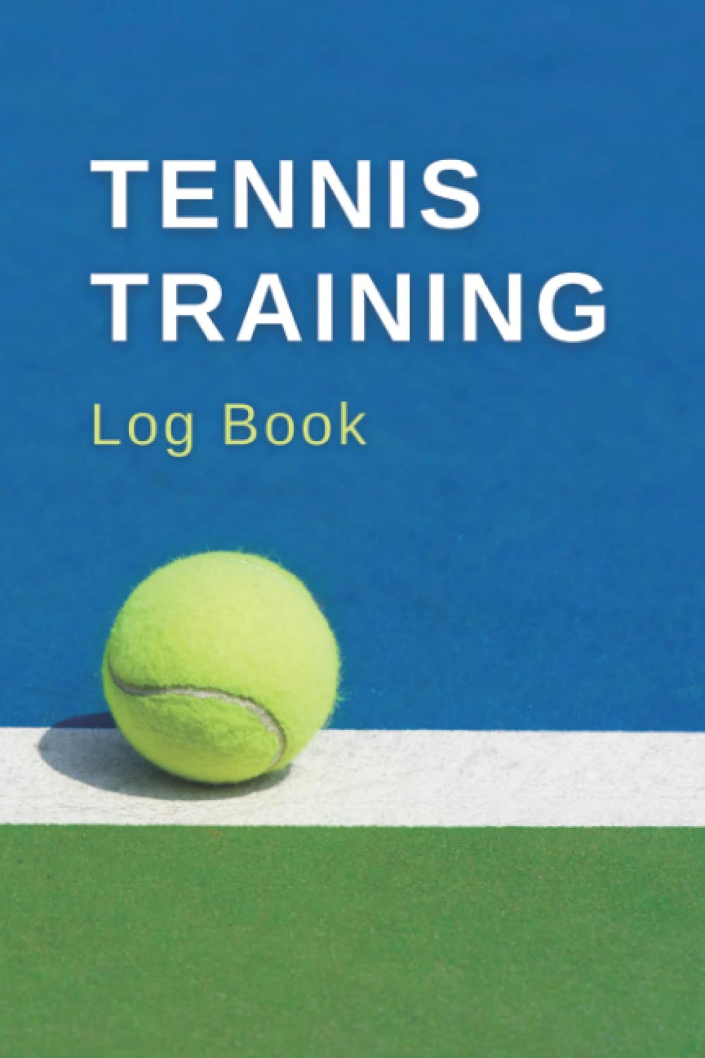 Tennis Training Log Book: Journal for Notes About Tennis Practice ...