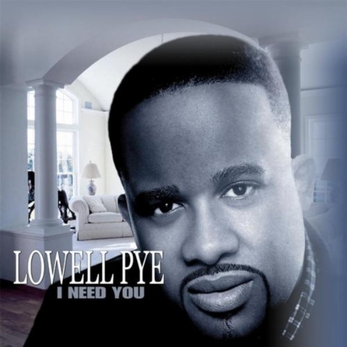 Amazon.com: I Need You : Lowell Pye: Digital Music