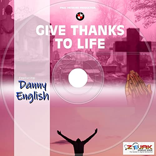 Give Thanks To Life by Danny English on Amazon Music - Amazon.co.uk