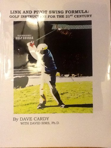 Link and Pivot Swing Formula Golf Instruction for the 21st Century ...