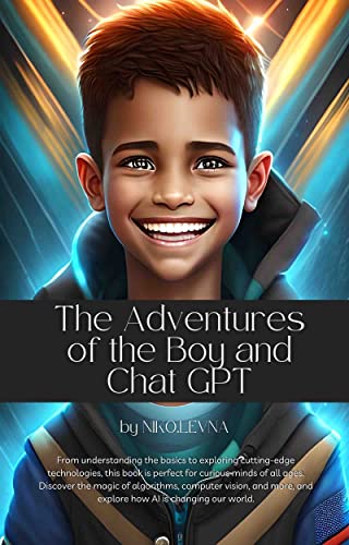 The Adventures of the Boy and Chat GPT: Exploring the World of ...