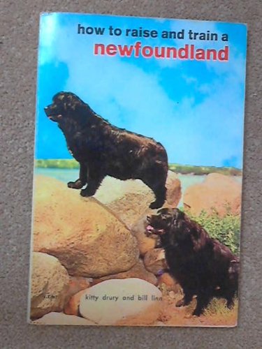 How to Raise and Train a Newfoundland: Kitty and Linn Bill Drury ...