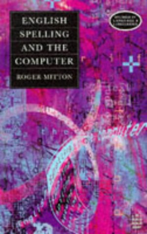 English Spelling and the Computer (Studies in Language and Linguistics ...