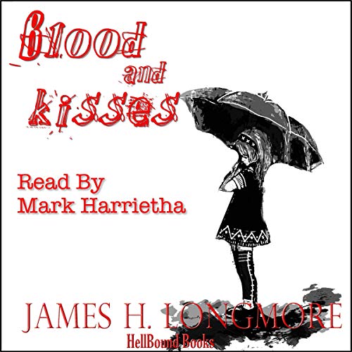 Amazon.com: Blood and Kisses (Audible Audio Edition): James H Longmore ...