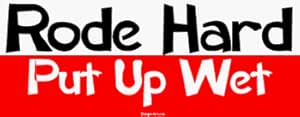 Amazon.com - Rode Hard Put Up Wet Large Bumper Sticker