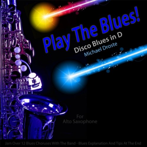 Play Play the Blues! Disco Blues in D (For Alto Saxophone Players) by ...