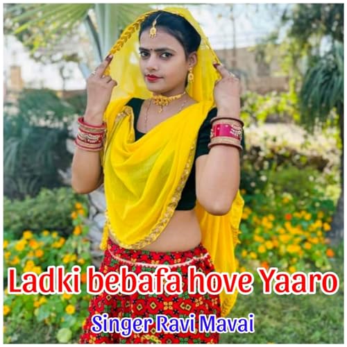 Play Ladki bebafa hove Yaaro by Singer Ravi Mavai on Amazon Music