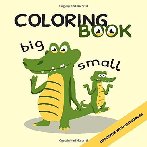 Opposites With Crocodiles Coloring Book: Animal Book For Toddlers And ...