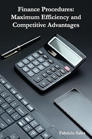 Finance Procedures: Maximum Efficiency and Competitive Advantages eBook : Silva, Fabricio ...