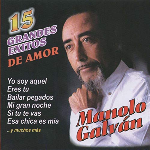 Manolo Galvan - 15 Grandes Exitos De Amor -Manolo Galvan - Amazon.com Music