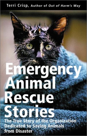 Emergency Animal Rescue Stories: True Stories About People Dedicated to ...