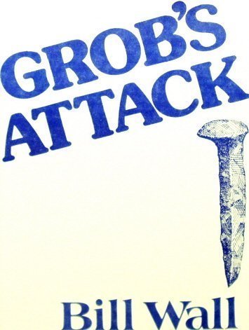Grob's Attack: Wall, Bill: 9780931462863: Amazon.com: Books