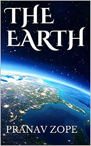 THE EARTH (PLANETS Book 1) (English Edition) eBook : ZOPE, PRANAV, Gaur ...