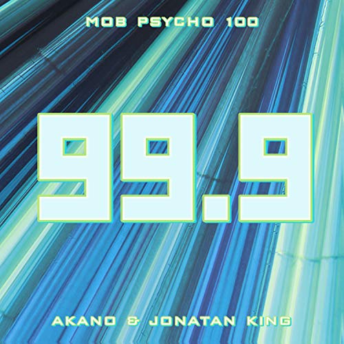 99.9 (From "Mob Psycho 100") by Akano on Amazon Music - Amazon.com