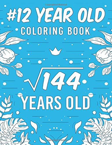 12 Year Old Coloring Book: A Snarky, Humorous & Relatable Coloring Book ...