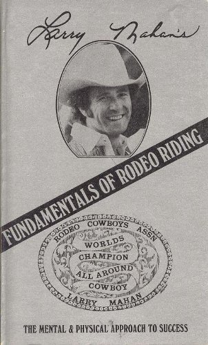 Fundamentals of rodeo riding: The mental & physical approach to success ...