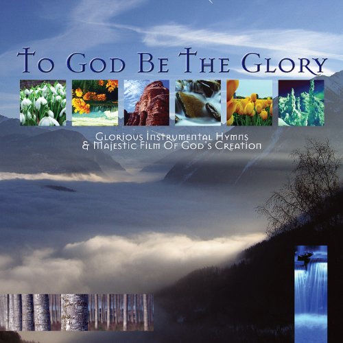 Play To God Be the Glory - Best Loved Instrumental Hymns by The Eden ...