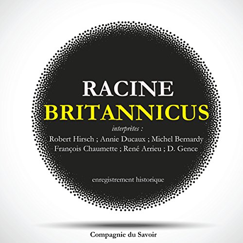 Britannicus (Audio Download): Jean Racine, Robert Hirsch, Annie Ducaux ...