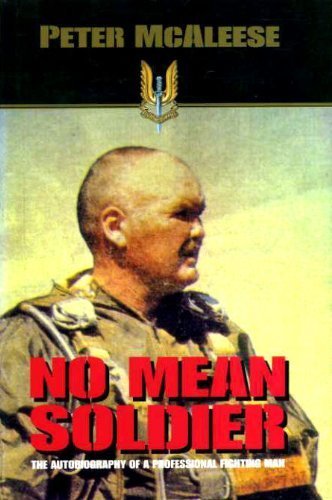 No Mean Soldier by Peter McAleese (1993-11-11): Amazon.co.uk: Books