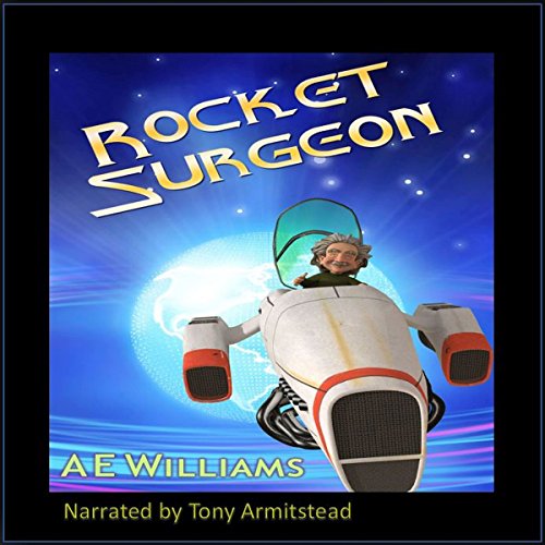 Rocket Surgeon (Audio Download): A.E. Williams, Tony Armitstead ...