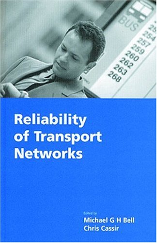 Reliability of Transport Networks(Traffic Engineering Series): Bell, M ...