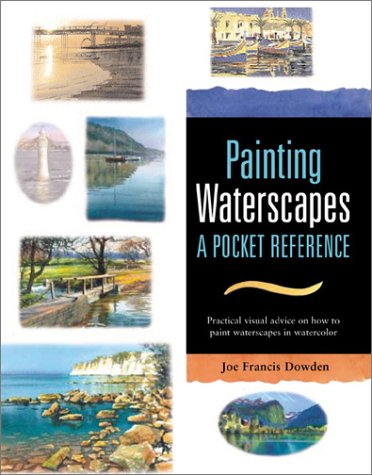 Buy Painting Waterscapes: A Pocket Reference : Practical Visual Advice ...