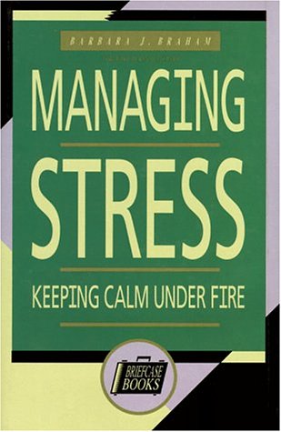Amazon.com: Managing Stress: Keeping Calm Under Fire (Briefcase Books ...