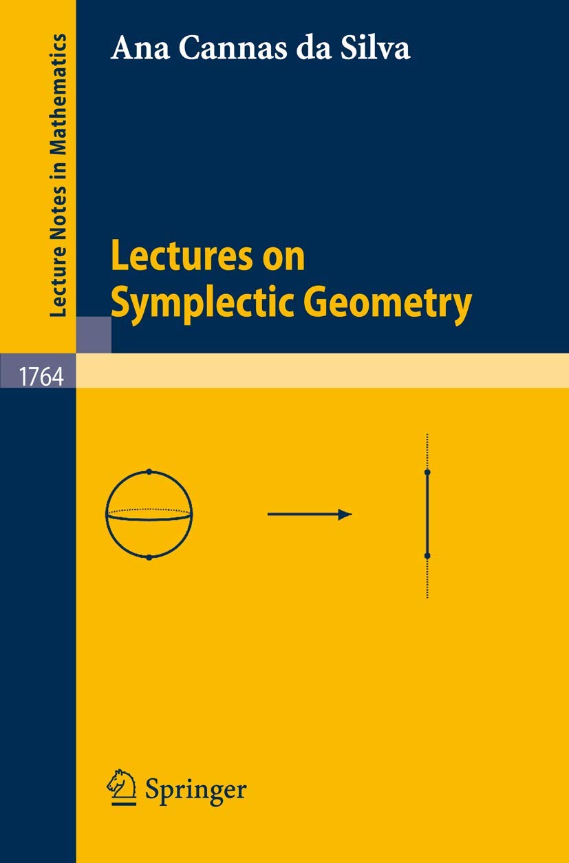 Lectures on Symplectic Geometry (Lecture Notes in Mathematics, 1764 ...