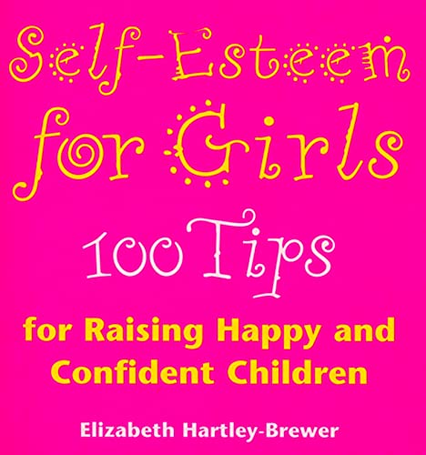 Amazon.co.jp: Self Esteem For Girls: 100 Tips for Raising Happy and ...