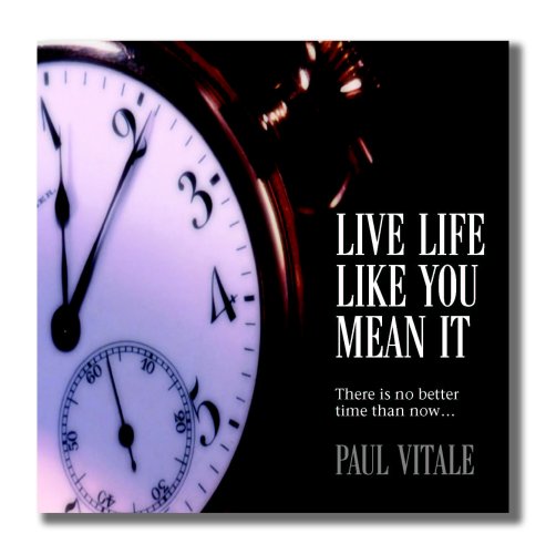Live Life Like You Mean It: Paul Vitale: 9780966617412: Amazon.com: Books