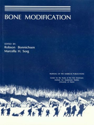 Amazon.com: Bone Modification: 9780912933061: Bonnichsen, Robson, Sorg ...