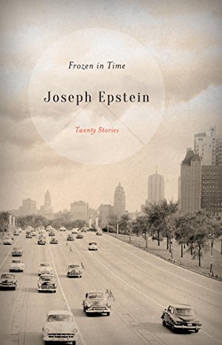 Frozen in Time: Twenty Stories - Kindle edition by Epstein, Joseph ...