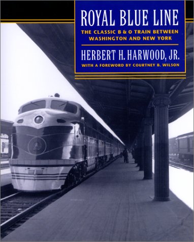 Royal Blue Line: The Classic B&O Train between Washington and New York ...
