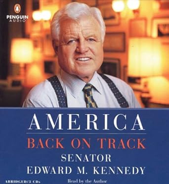 America Back on Track: Kennedy, Senator Edward M.: 9780143058793 ...