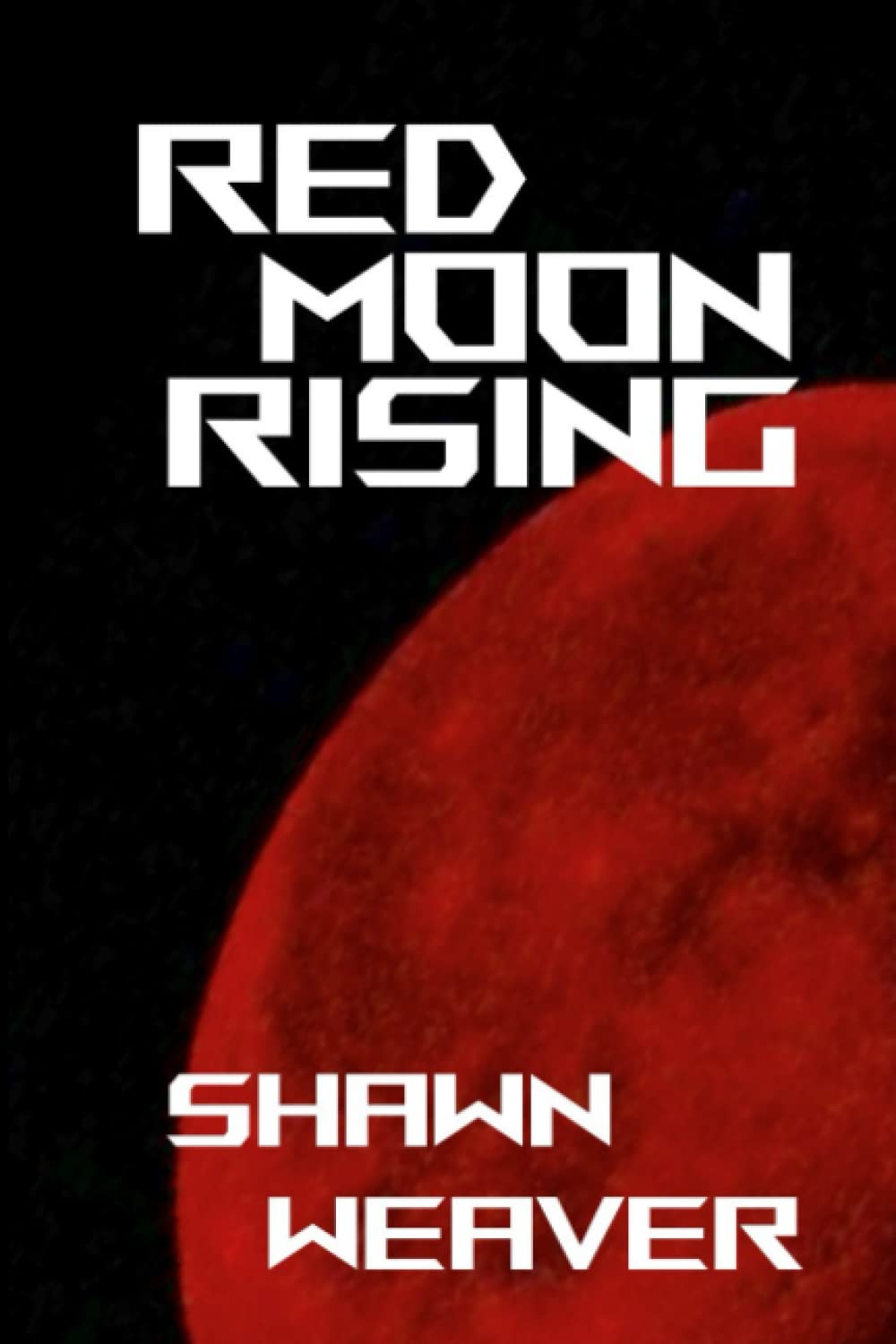 RED MOON RISING: Weaver, Shawn: 9798449175366: Amazon.com: Books