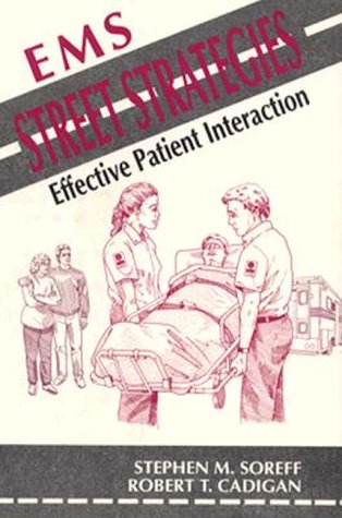 EMS Street Strategies- Effective Patient Interaction: 9780803679795 ...