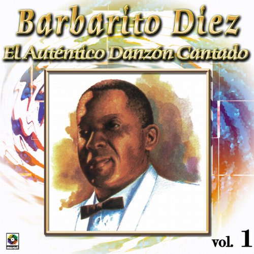 Play El Autentico Danzon Cantado Vol. 1 by Barbarito Diez on Amazon Music