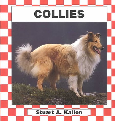 Collies (Dogs Set II): Kallen, Stuart A.: 9781562395735: Amazon.com: Books