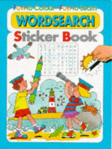 Word Search Sticker Book (Fun to Colour, Fun to Learn): unknown author ...