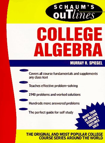 Schaum's Outline of Theory and Problems of College Algebra (Schaum's ...
