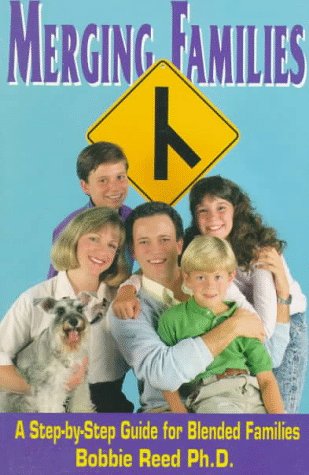 Merging Families: A Step-By-Step Guide for Blended Families: Reed ...