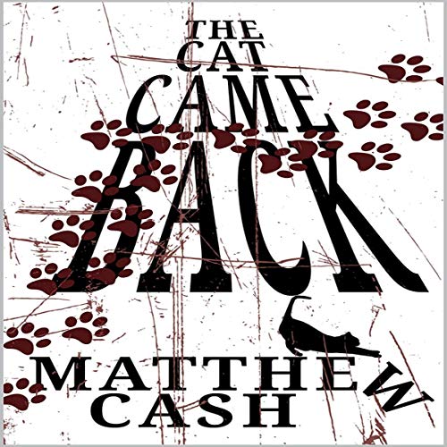 Amazon.com: The Cat Came Back (Audible Audio Edition): Matthew Cash ...