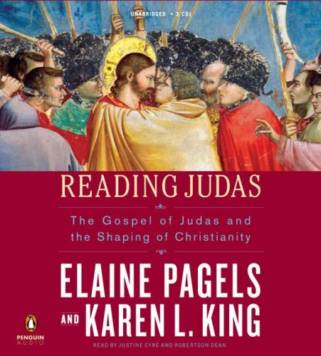 Reading Judas: The Gospel of Judas and the Shaping of Christianity ...