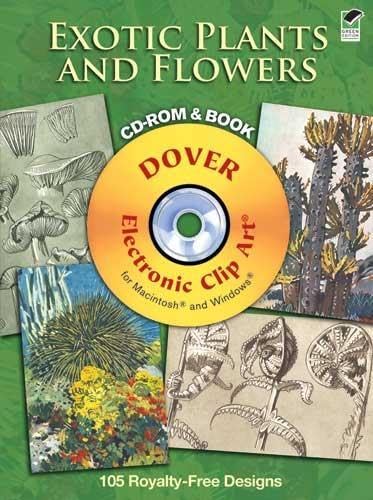Exotic Plants and Flowers CD-ROM and Book (Dover Electronic Clip Art ...
