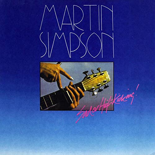 Play Sad or High Kicking by Martin Simpson on Amazon Music