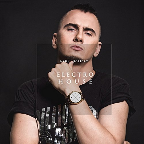 Play Electro House by Mark Holiday, Trendsetter & DJ Trendsetter on ...